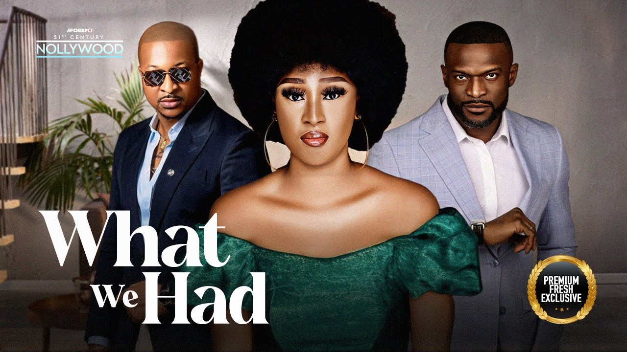 What We Had ( CHINELO EMEMCHUKWU IK OGBONNA KENNETH OKOLI ) || 2024 ...