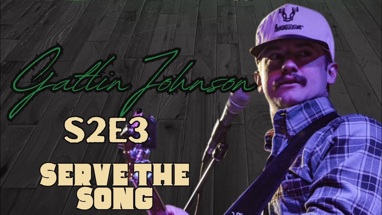 Serve the Song w/ Gatlin Johnson - YouTube