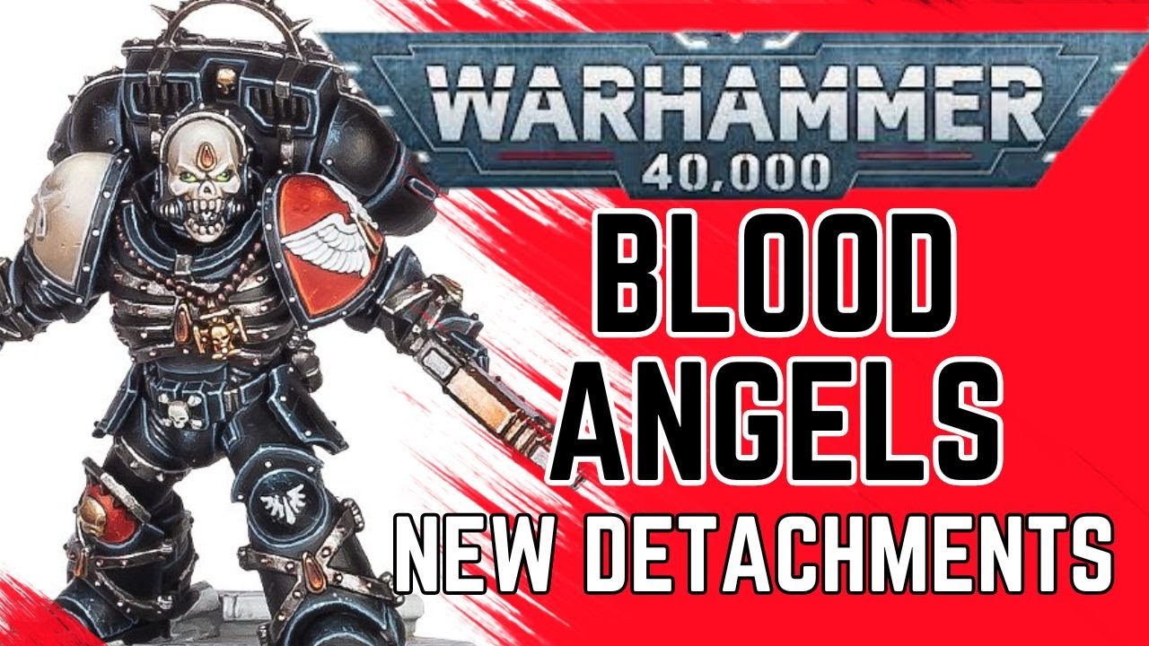 New Blood Angels Detachments, New Models, Units, and more - is this ...
