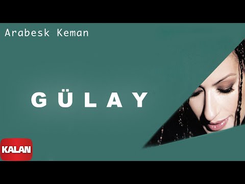 Gülay  - Arabesk Keman [ Adı Yok © 2004 Kalan Müzik ]