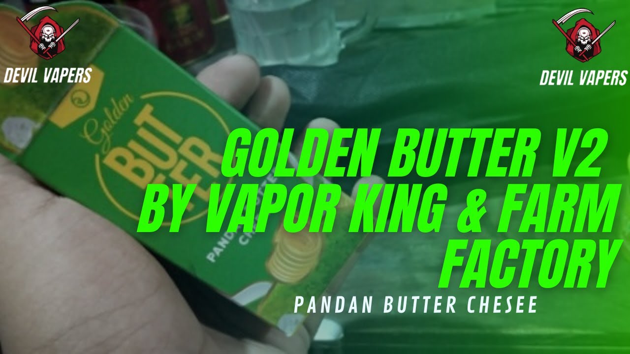 REVIEW LIQUID GOLDEN BUTTER V2 PANDAN BUTTER CHESEE BY VAPOR KING ...