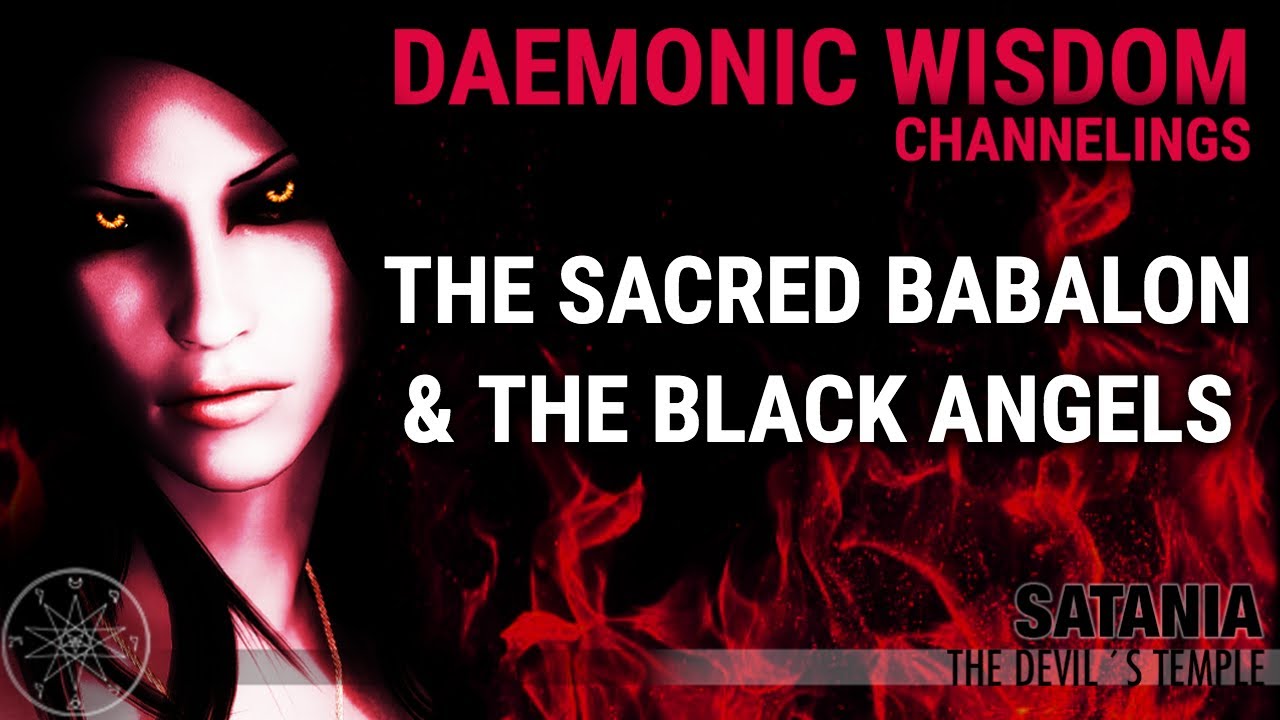 Daemonic Wisdom: The Sacred Babalon & The Black Angels #DEVILISM ☽The ...