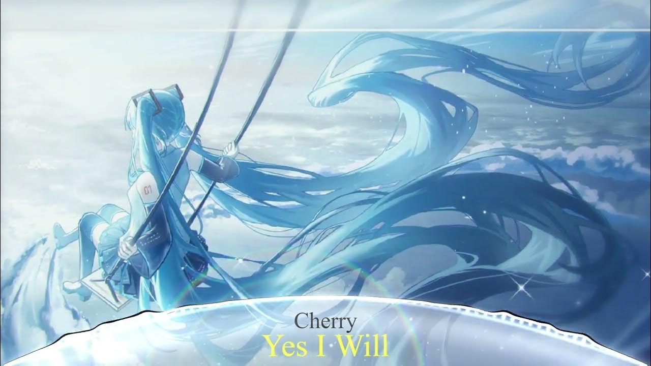 Nightcore - Yes I Will (Cherry Extended Version) - YouTube