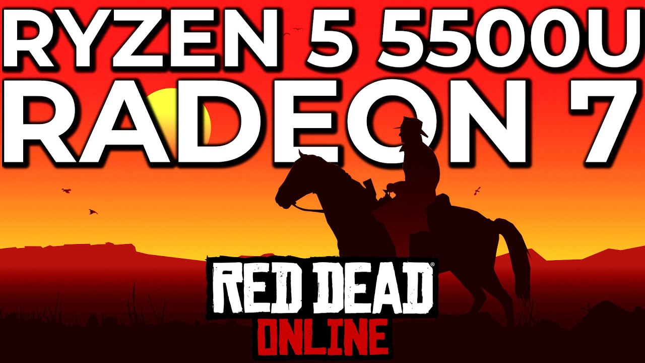 Red Dead Online FSR 2.0 | AMD Ryzen 5 5500U Radeon 7 Graphics 16GB DUAL ...