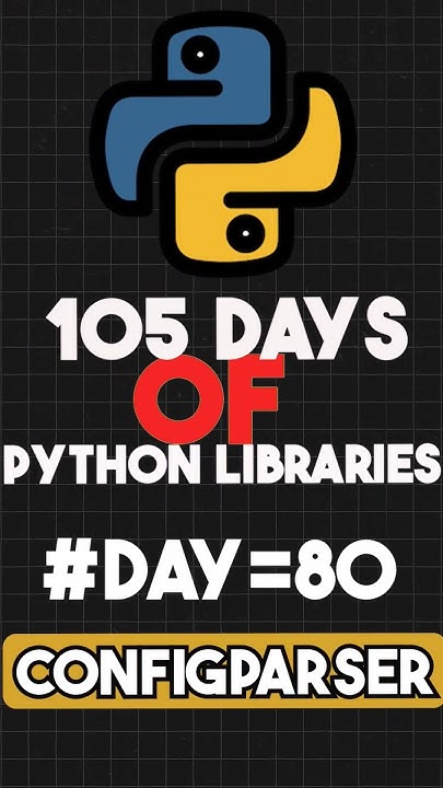 Day 80: Configparser - Manage Your Python Configs with Ease | 105 Days ...