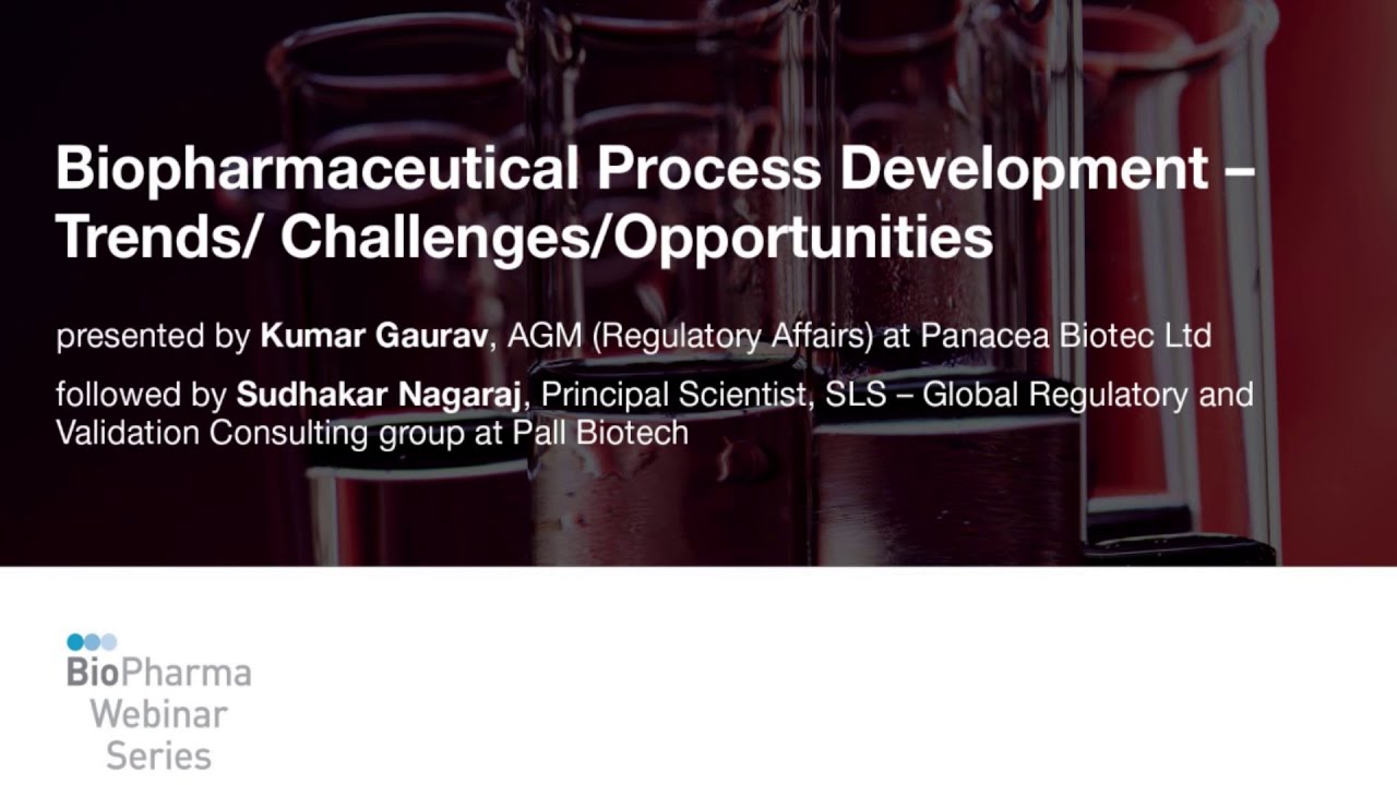 BIOPHARMACEUTICAL PROCESS DEVELOPMENT – TRENDS/ CHALLENGES ...