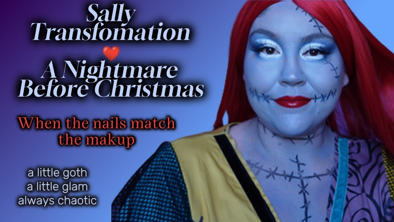 Sally Transformation | Nightmare Before Christmas Makeup & Nails 🎃 ...