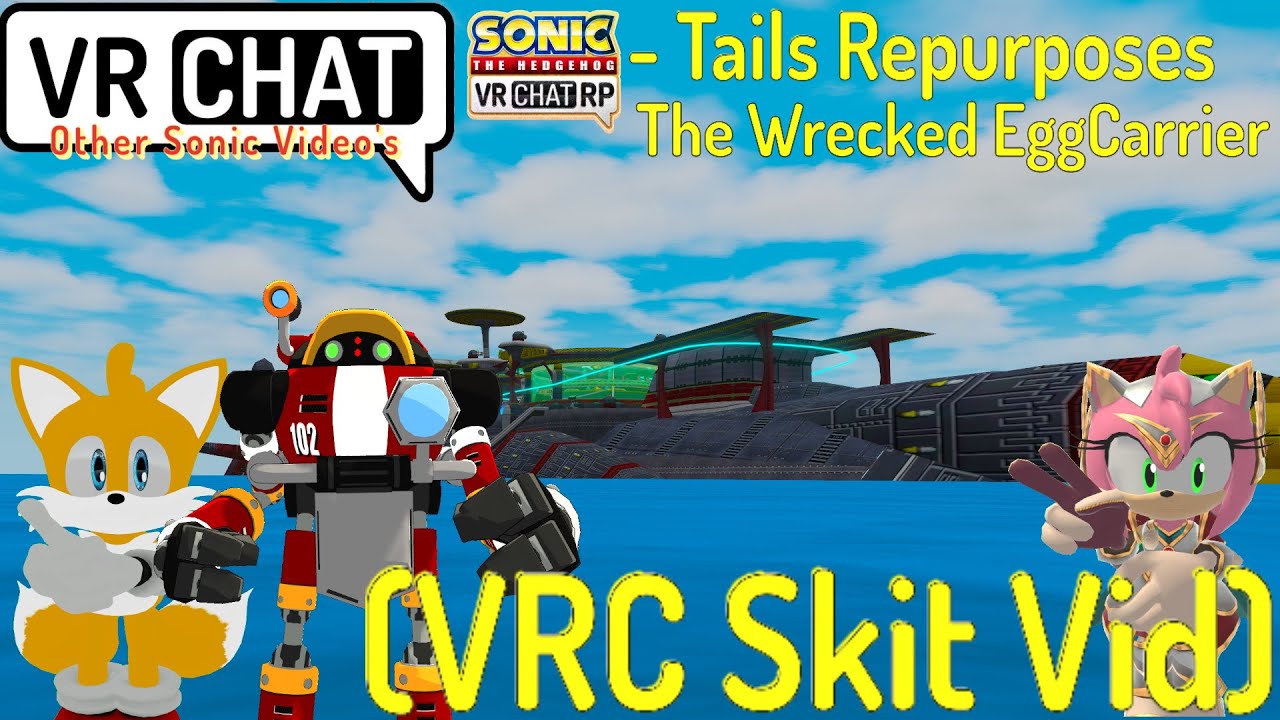 Tails Repurposes The Wrecked EggCarrier (VRC Skit Vid) - YouTube