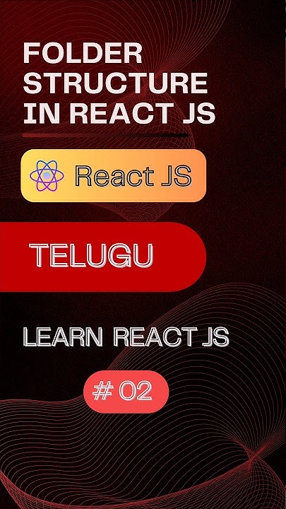 folder structure in React JS Application ( Telugu ) | Learn React JS #02 | React JS Tutorial ...