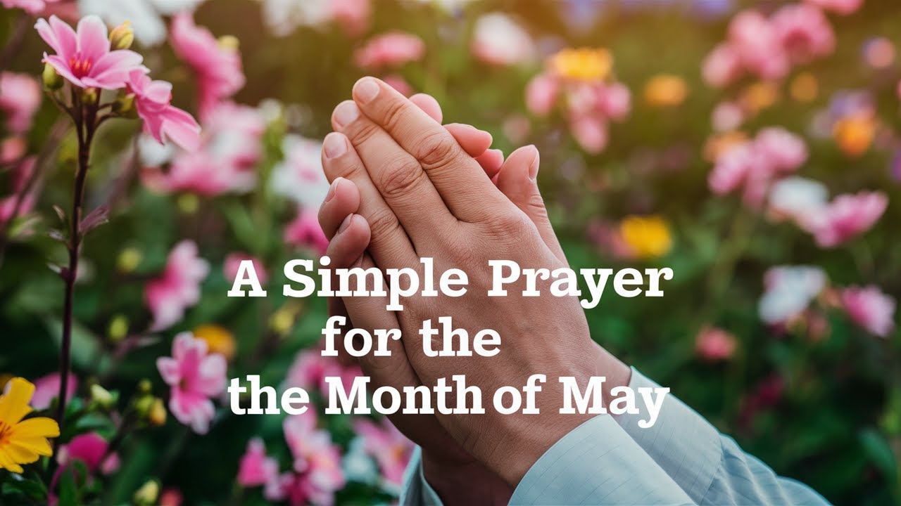 A simple Prayer for the month of May| Bible Motivation - YouTube