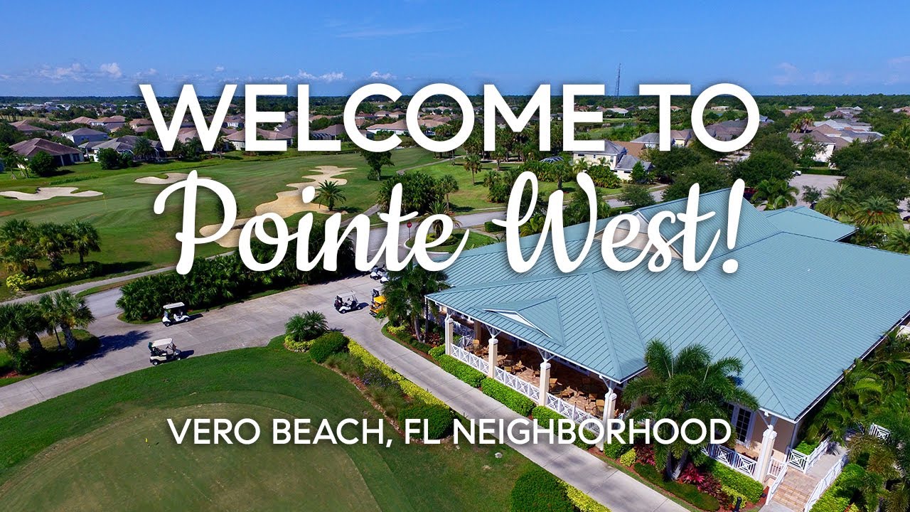 Welcome to POINTE WEST! Experience One of the BEST Vero Beach, FL ...