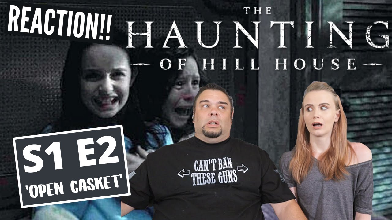 The Haunting Of Hill House | S1 E2 'Open Casket' | Reaction | Review ...