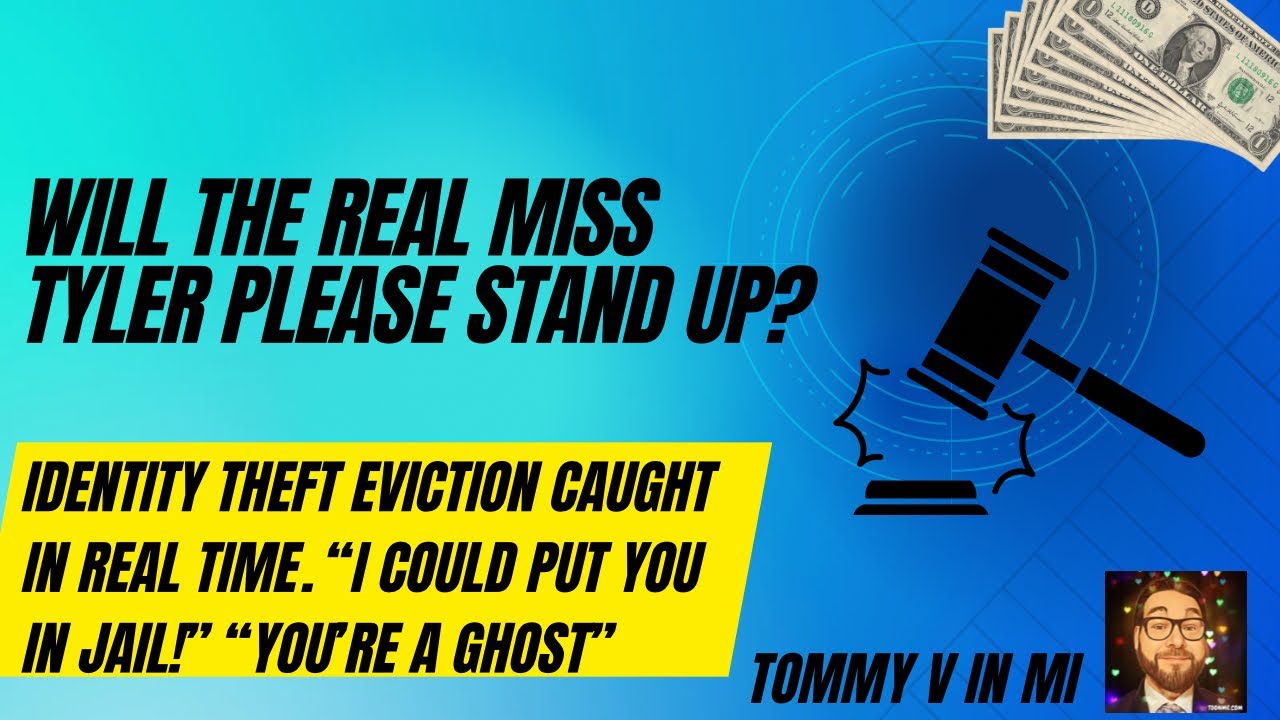Ep 2 Will the real miss Tyler please stand up? Identity theft eviction ...