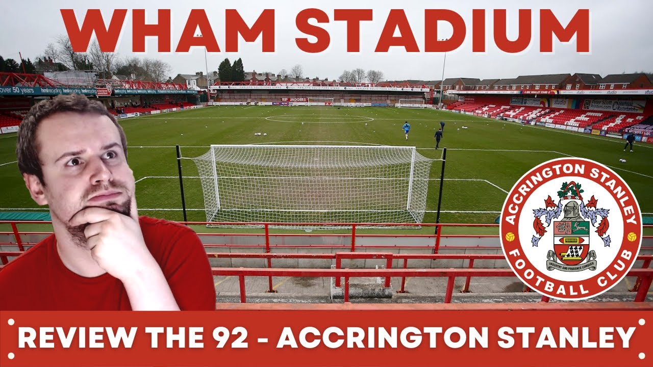 ACCRINGTON STANLEY - WHAM STADIUM (CROWN GROUND) | REVIEW THE 92 - YouTube