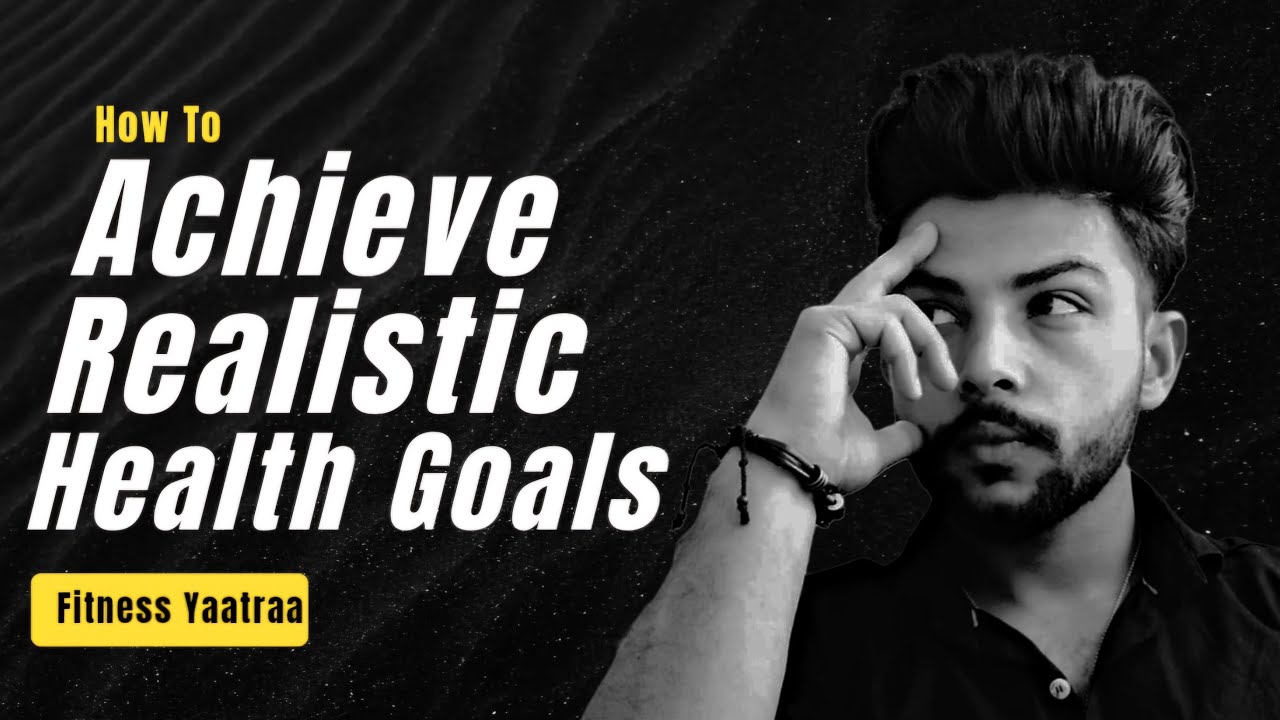 Realistic Health Goals Easy Tips for Achievable Fitness Hindi - YouTube