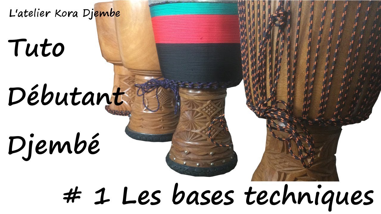 Comment débuter le djembé - Tuto débutant djembé # 1 - les bases ...