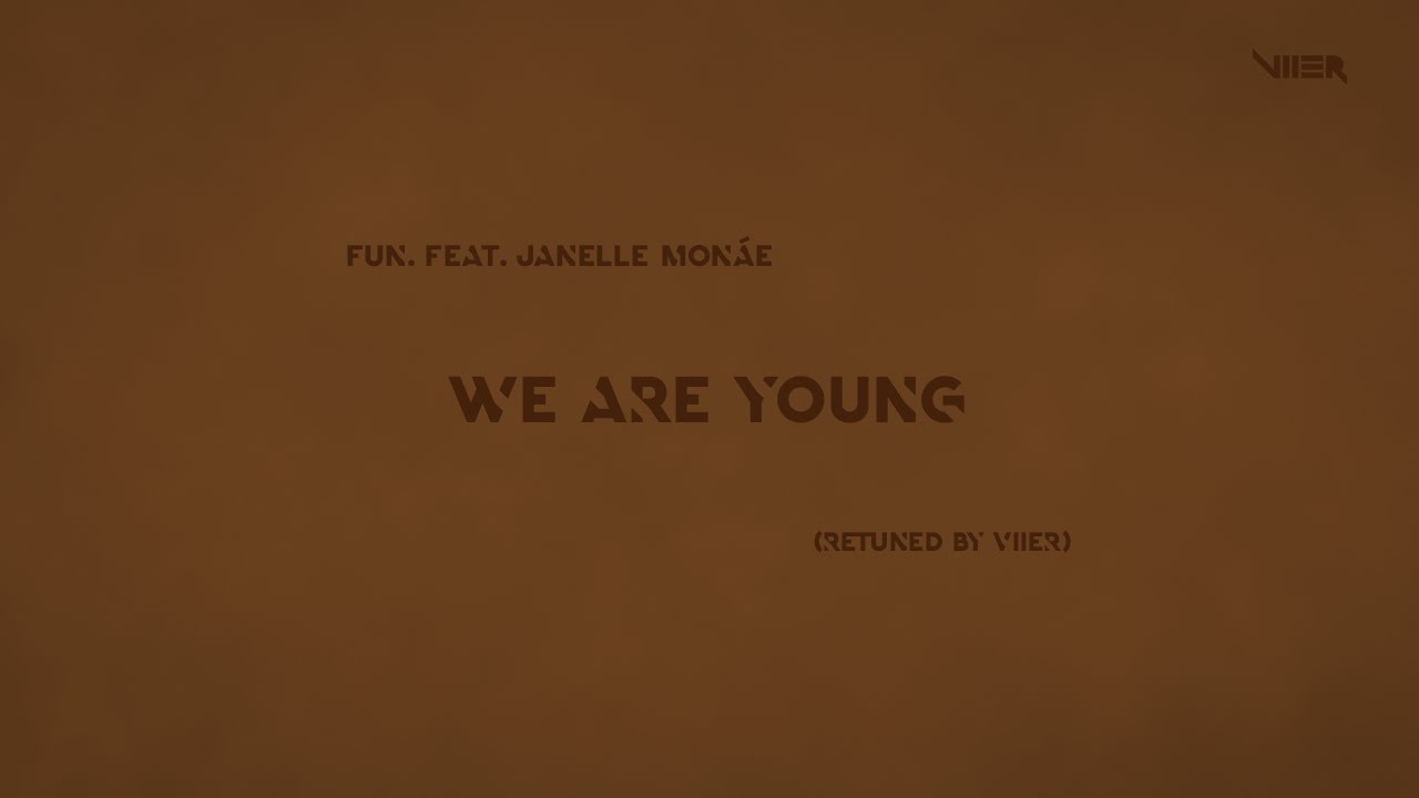 Fun. - We Are Young (feat. Janelle Monáe) (Retuned by Viier Remix ...