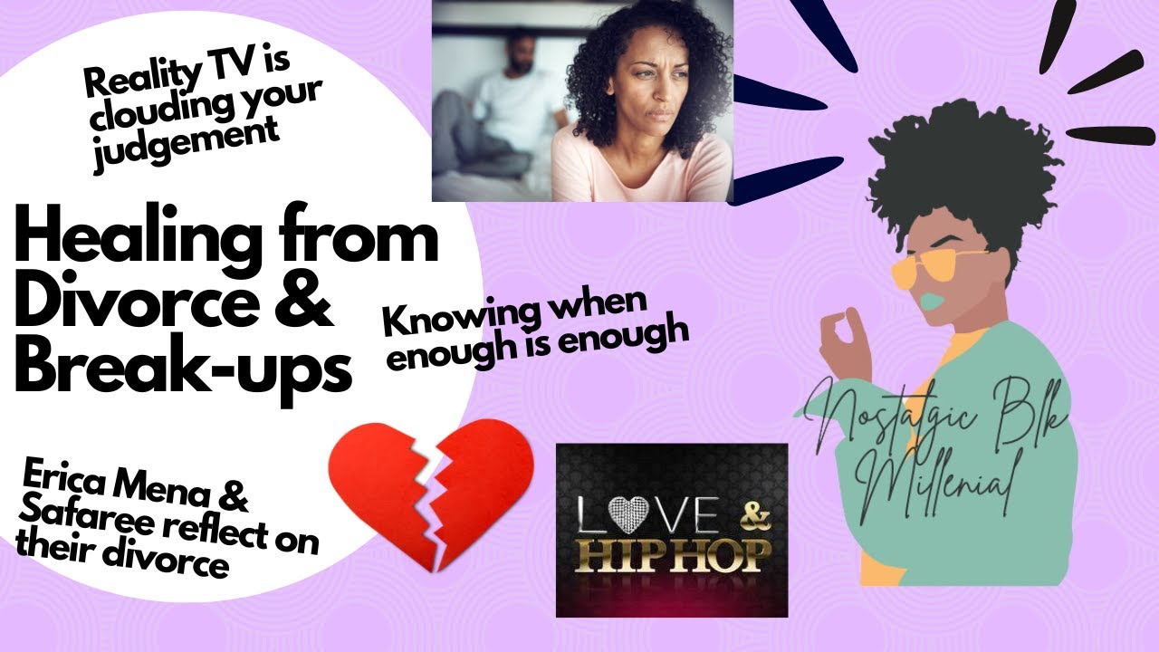 Healing from Divorce & Break-ups | Reality TV is Clouding your ...