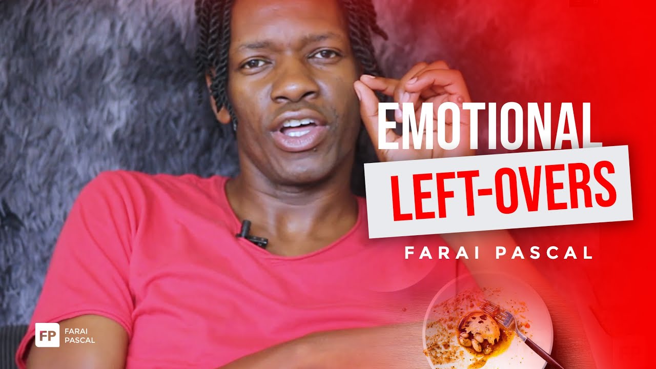 Emotional Left-Overs | Farai Pascal - YouTube