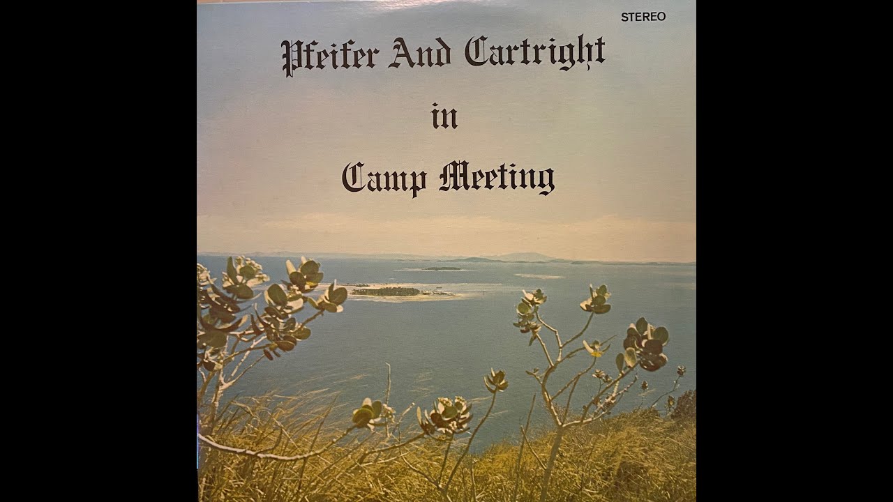 Cartwright & Pfeifer In Camp Meeting - 1976 - YouTube