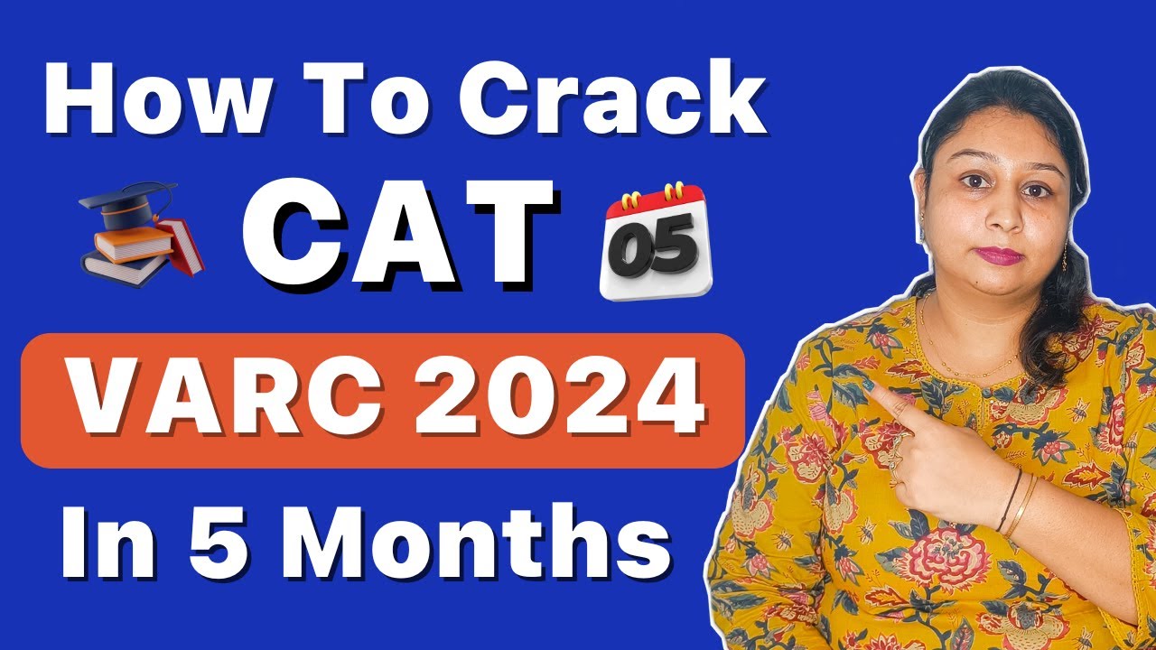 How To Crack Cat Varc 2024 In 5 Months Complete Preparation Guide