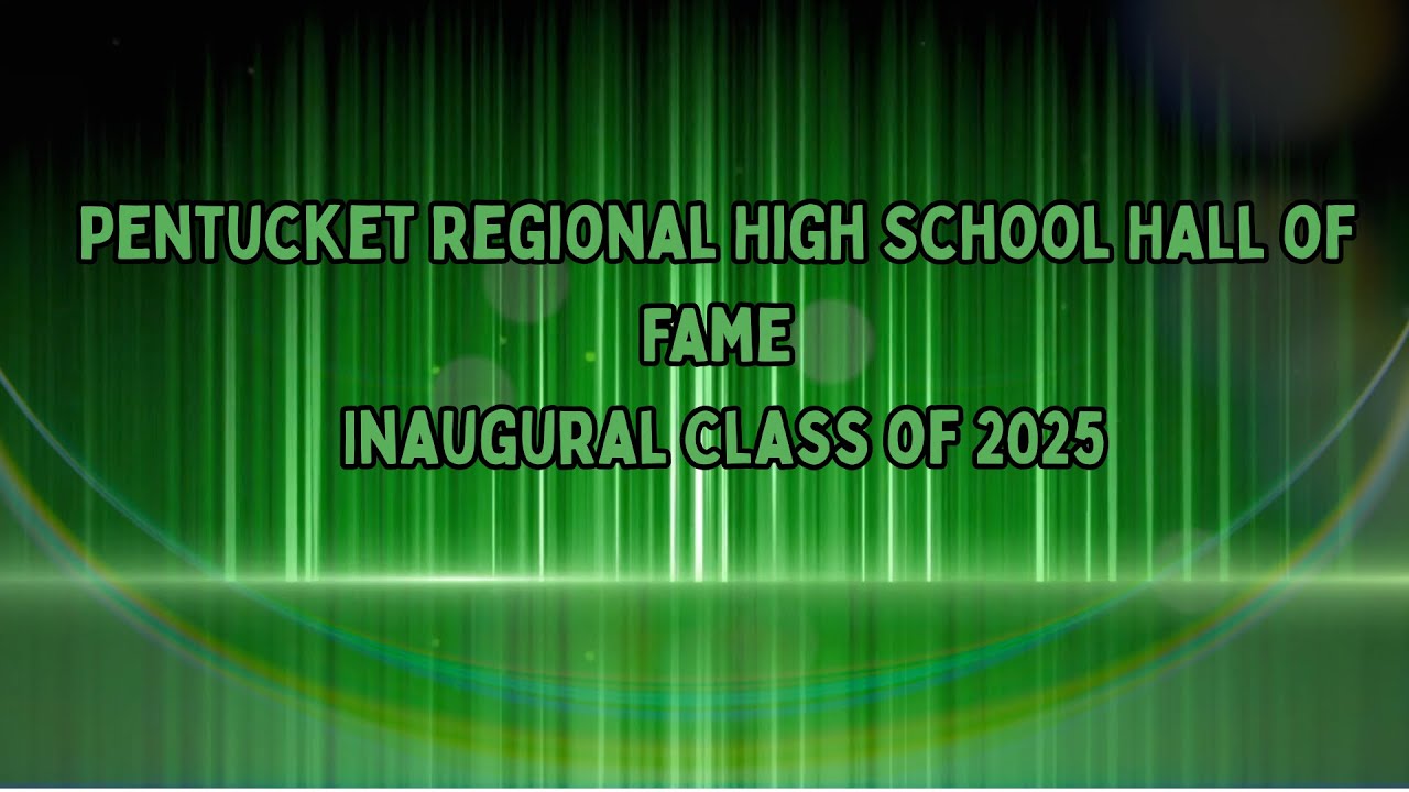 Pentucket Regional High School Hall of Fame | Inaugural Class of 2025 ...