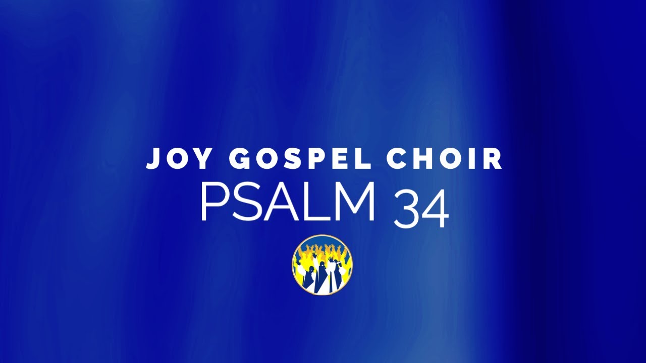 Psalm 34 - Official Lyrics Video - Joy Gospel Choir - YouTube