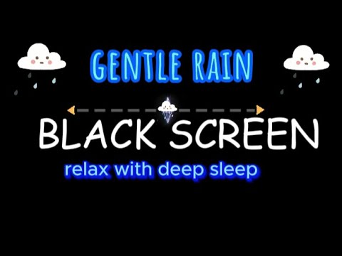 Relax with Deep Sleep in Gentle Rain Sounds Black Screen Rain to Sleep and Meditation - YouTube