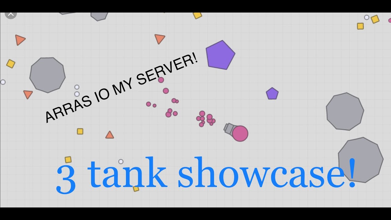 My Arras.io server and 3 tank showcase! (Read desc for link) - YouTube