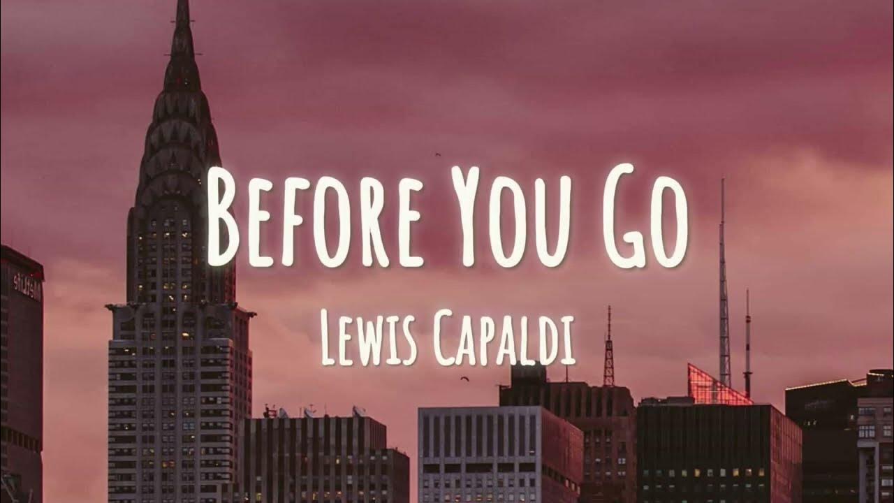 Before You Go - Lewis Capaldi - (Lyrics) - YouTube Music