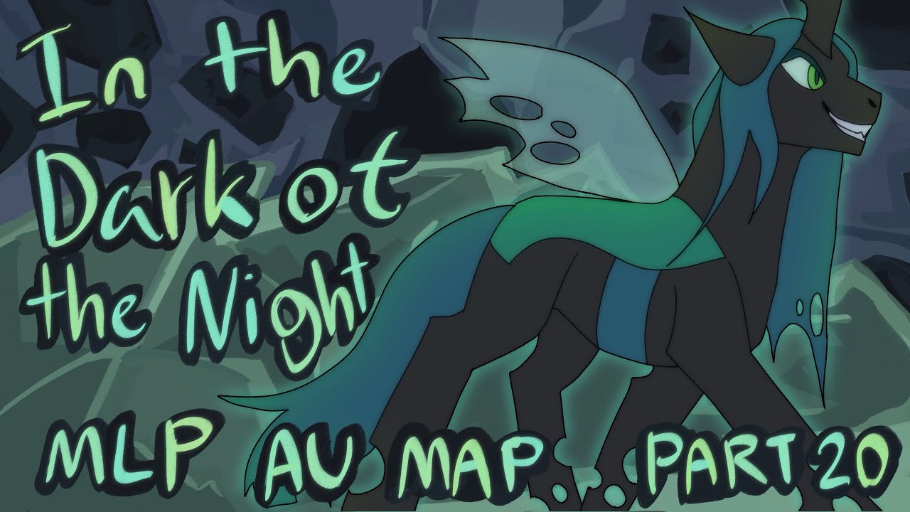 In The Dark of the Night | MLP AU MAP part 20 - YouTube