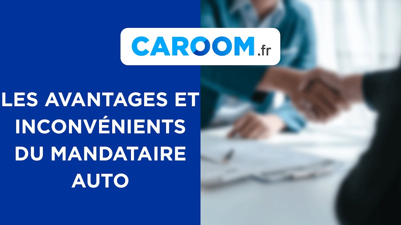 Mandataire auto : les avantages et inconvénients - YouTube