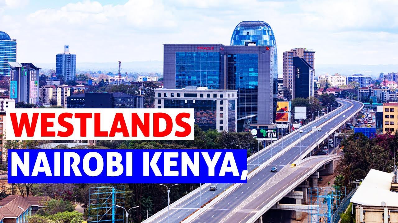 WESTLANDS, NAIROBI-KENYA TOUR. Safest and most convenient place to live ...