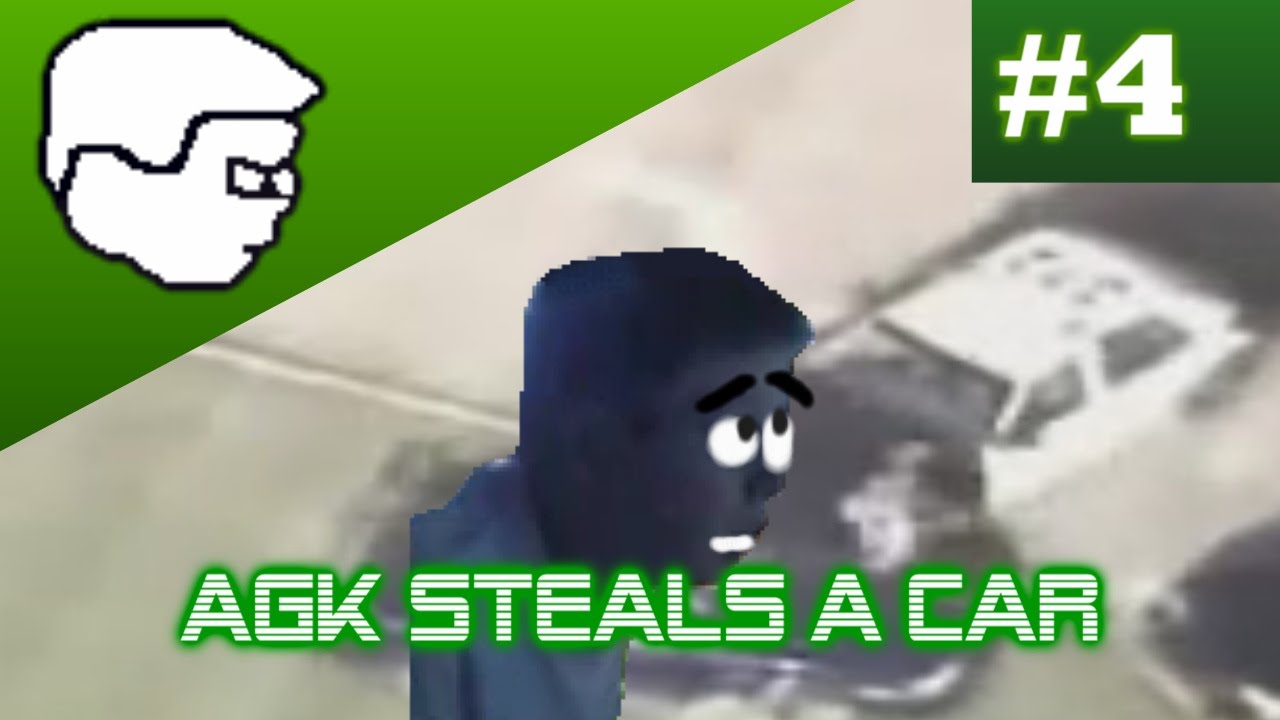 AGK Episode #4: AGK Steals a car - YouTube