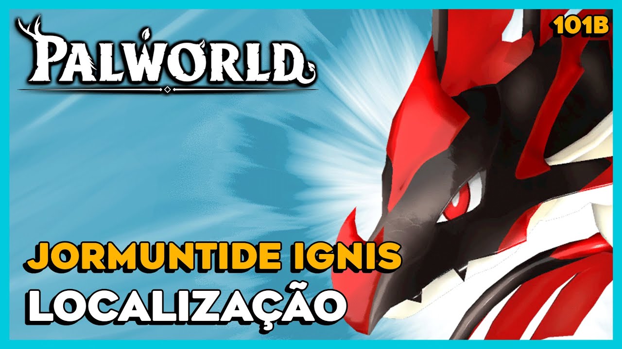 PALWORLD: 101B - JORMUNTIDE IGNIS - LOCALIZAÇÃO - YouTube