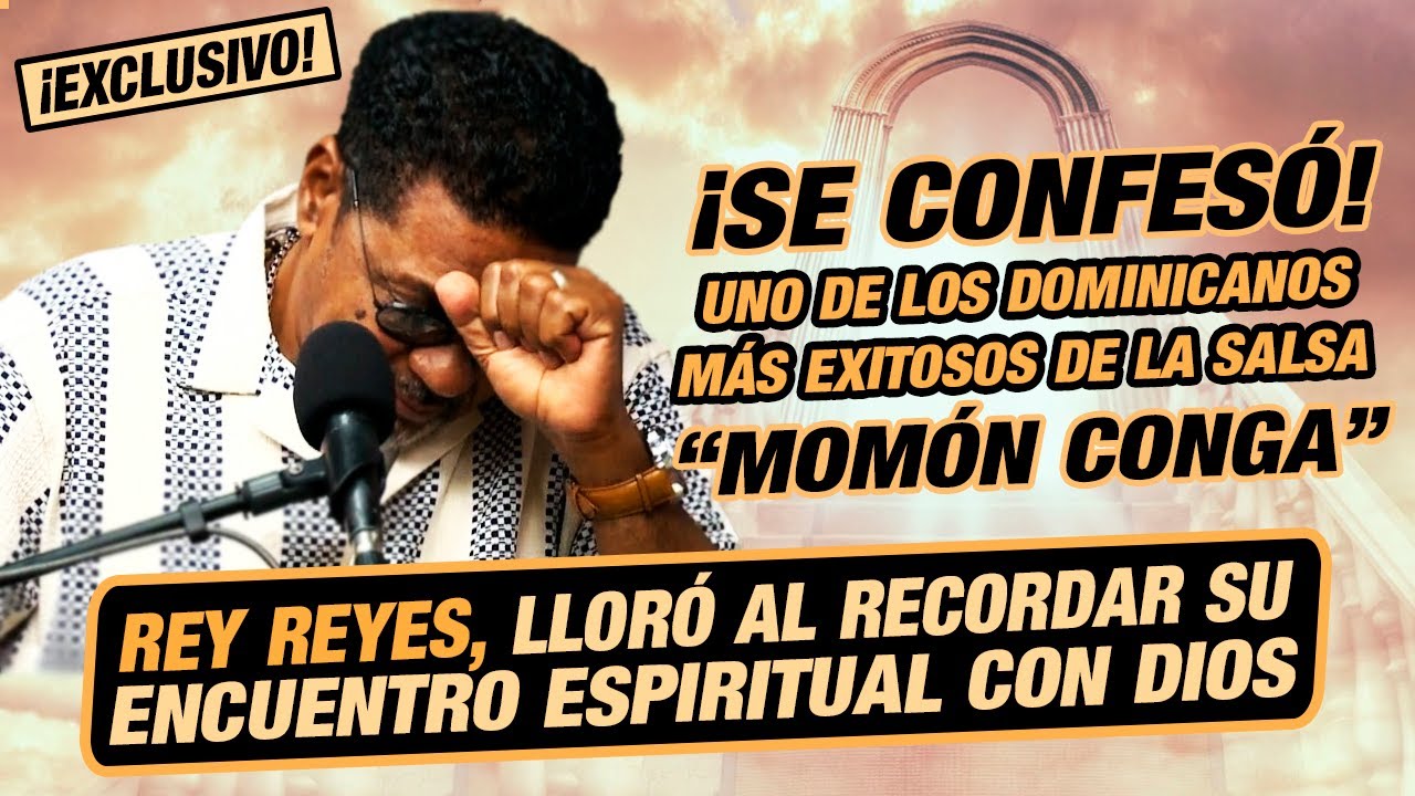 REY REYES, EL GENIO DOMINICANO SE CONFESÓ Y CON LAGRIMAS HABLÓ DE TODO ...