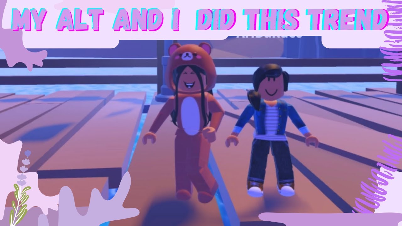 MY ALT AND I DID THIS TREND! #Roblox - YouTube