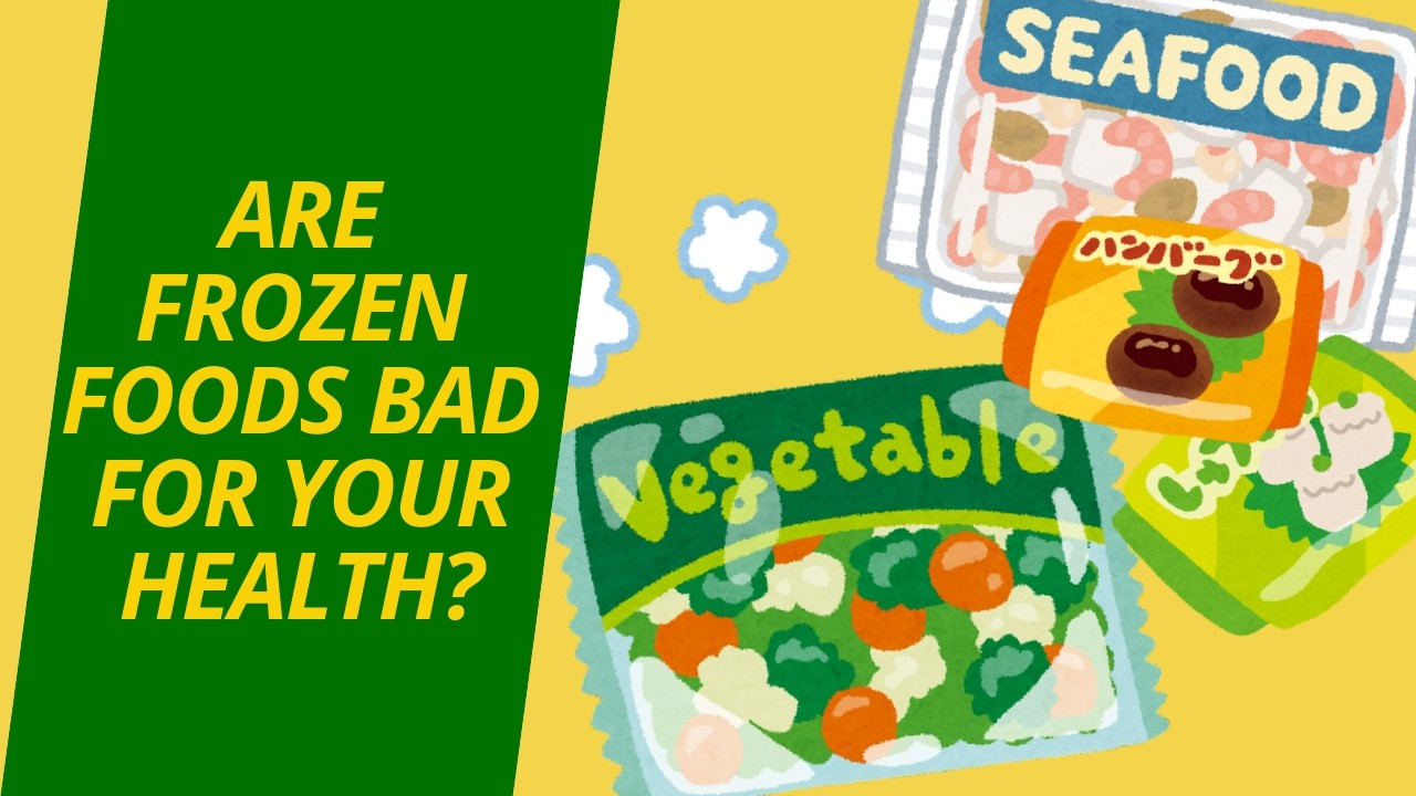 Are Frozen Foods Really That Bad For Your Health? - YouTube