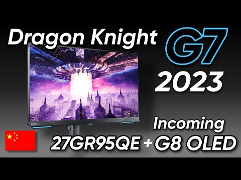 Samsung Dragon Knight G7 4k 144hz China Exclusive + G8 OLED LG 27GR95QE 240hz