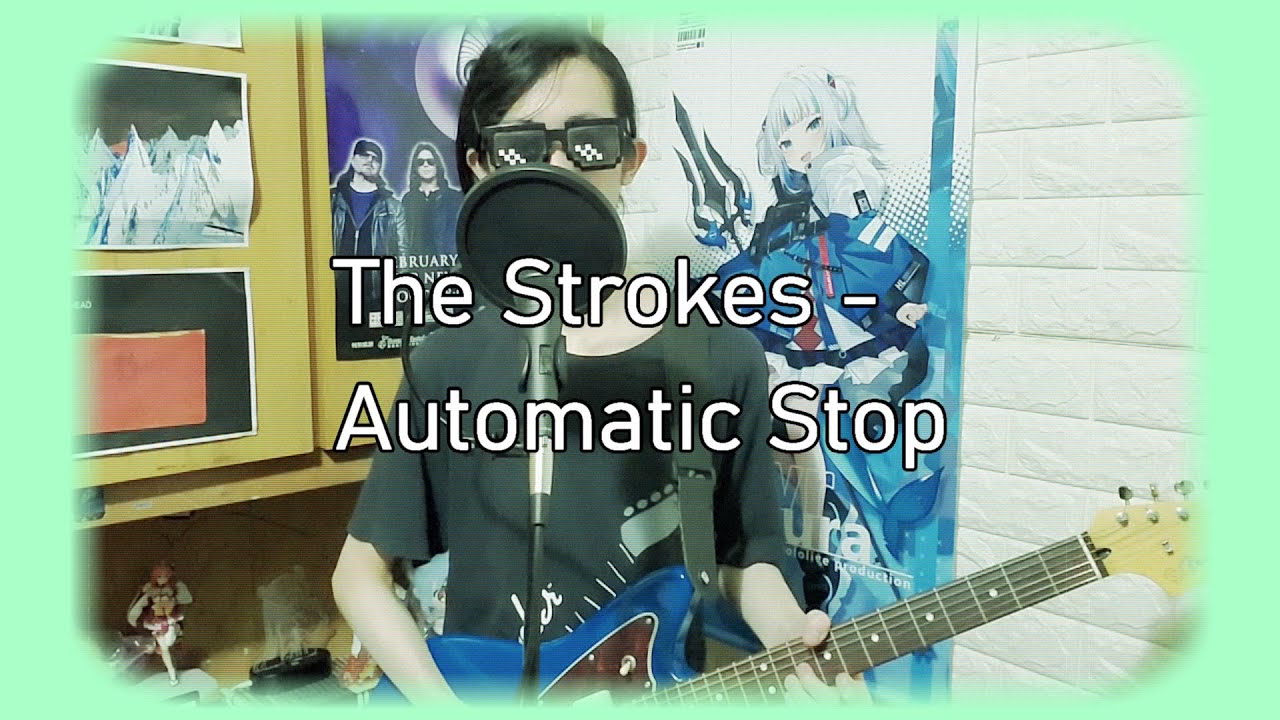 The Strokes - Automatic Stop [Guitar + Vocal Cover] - YouTube