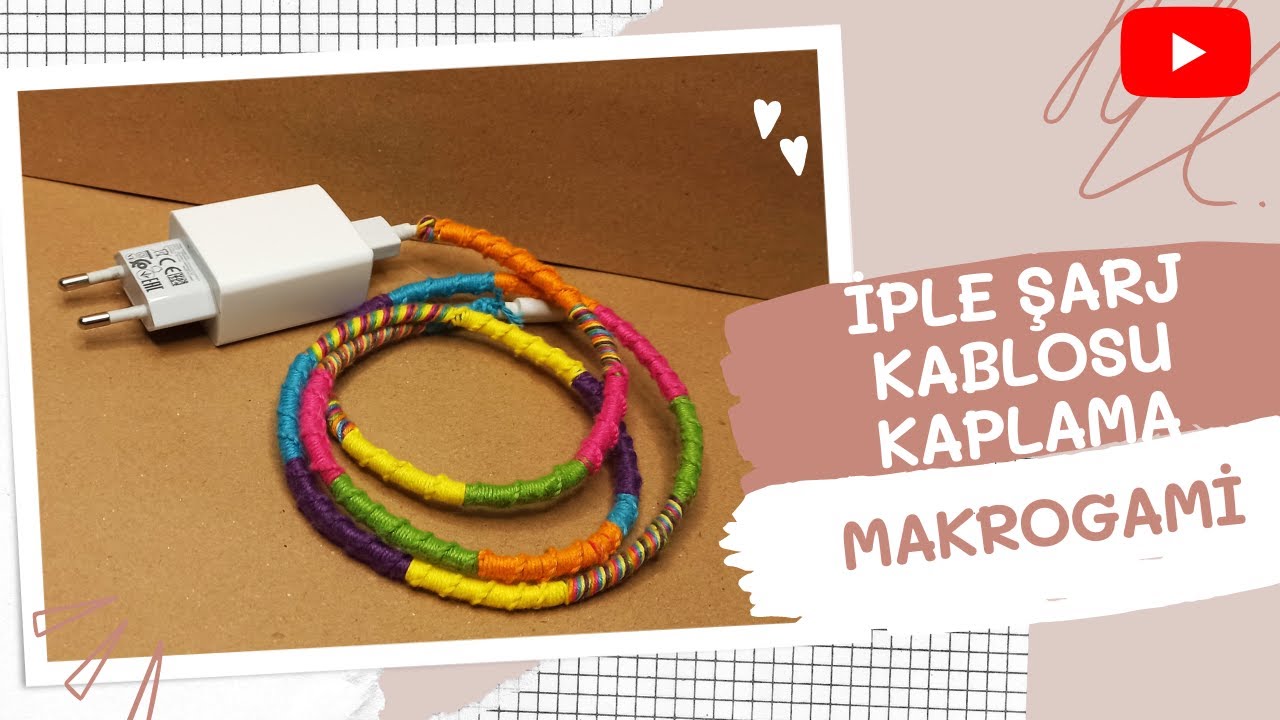 İPLE ŞARJ KABLOSU SÜSLEME / ŞARJ KABLOSU SAĞLAMLAŞTIRMA - NASIL YAPILIR ...