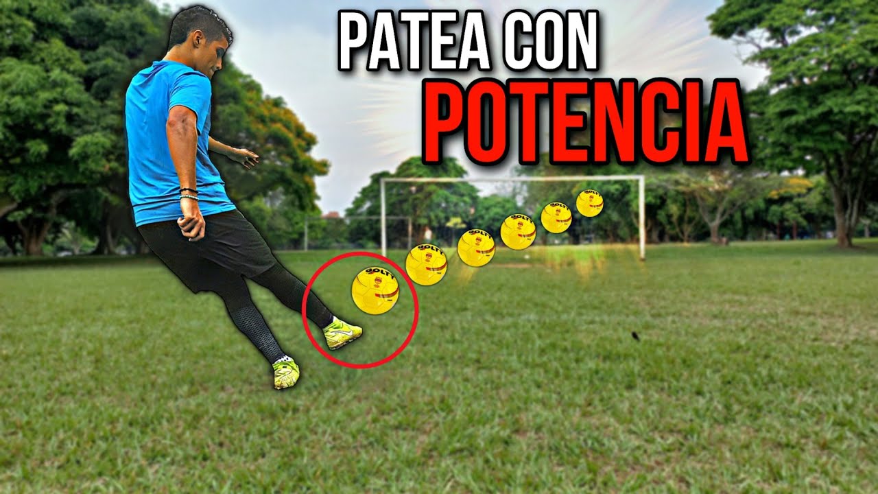 Como PATEAR Con POTENCIA el Balon / Pegale DURO al Balon - YouTube