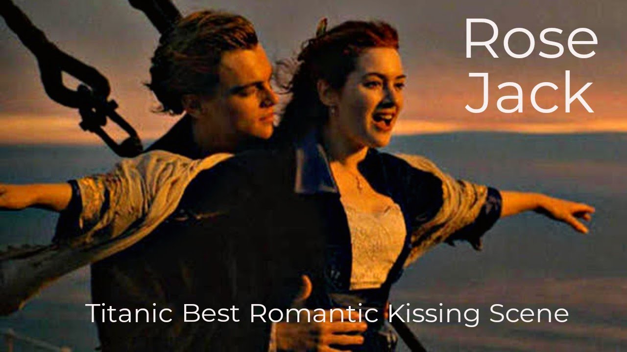 Titanic Movie Best Romantic Kissing Scene (Rose & Jack ) - YouTube