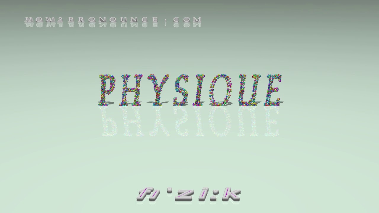 physique - pronunciation + Examples in sentences and phrases - YouTube
