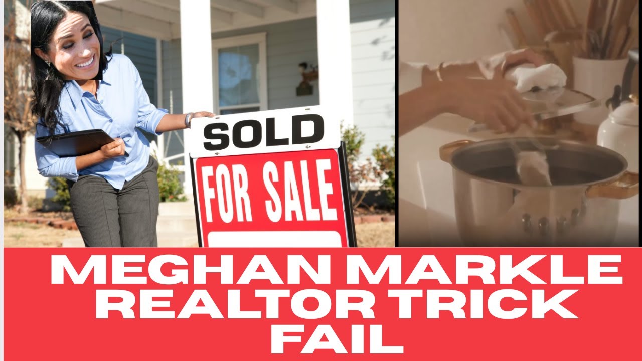 Meghan Markle Realtor Trick FAIL - YouTube