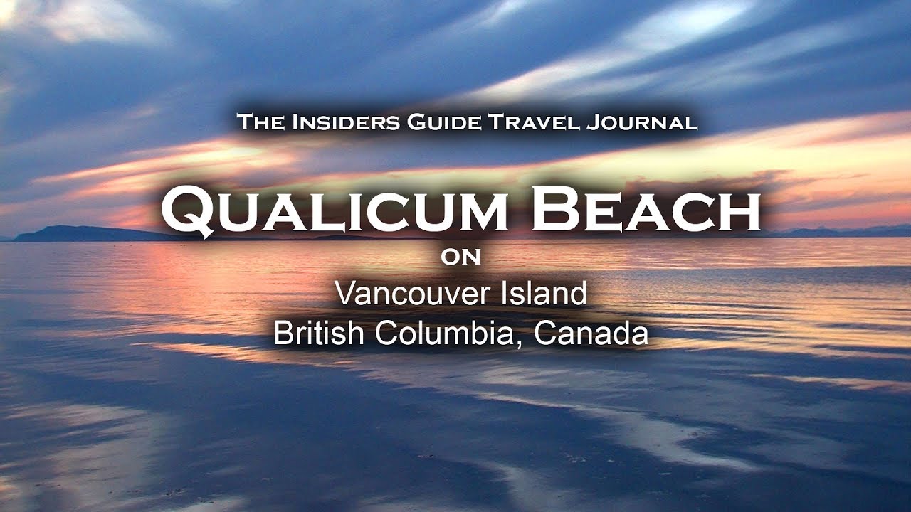 Qualicum Beach on Vancouver Island - YouTube