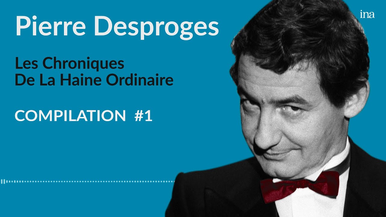 Best of Pierre Desproges : Les Chroniques De La Haine Ordinaire ...