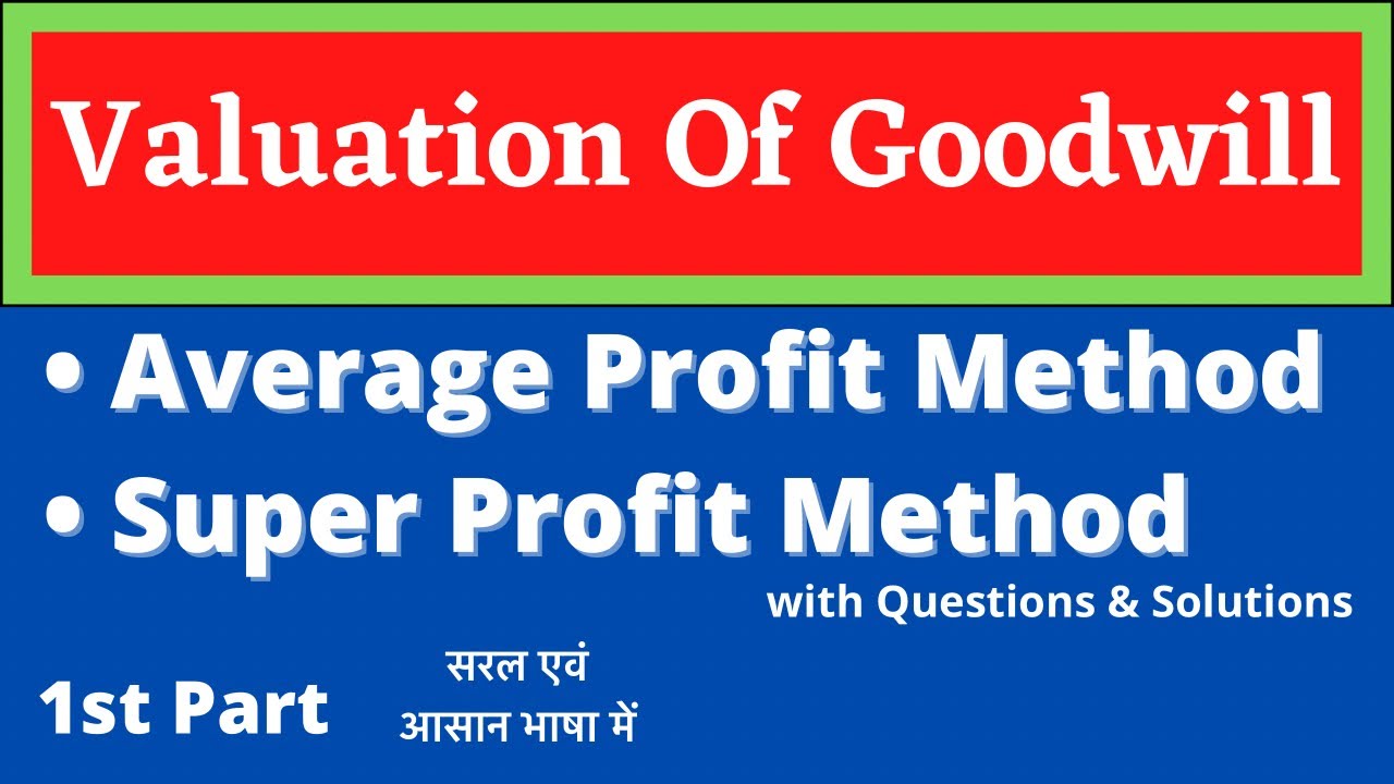 Valuation Of Goodwill || Average Profit Method || Super Profit Method ...