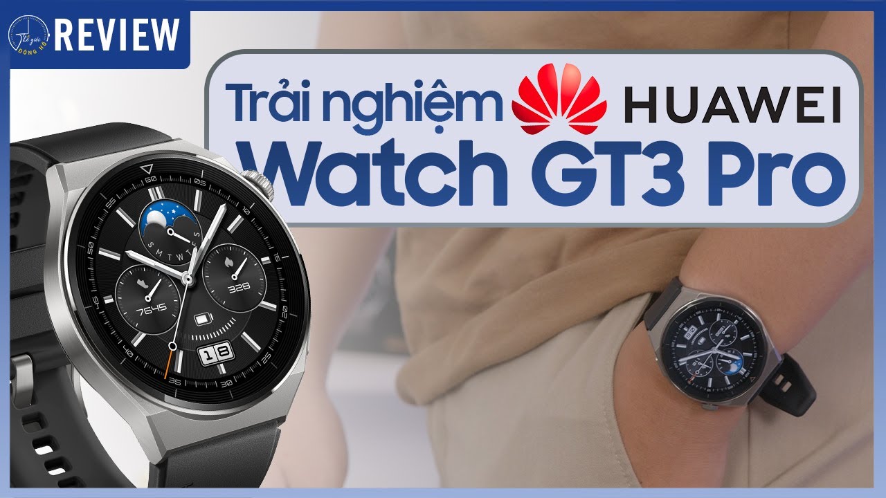 Huawei Watch GT3 Pro sau hơn 1 NĂM RA MẮT: LIỆU RẰNG ĐÃ QUÁ HOÀN HẢO!? | Thế Giới Đồng Hồ - YouTube
