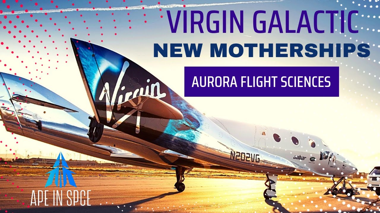 Virgin Galactic - New Mothership progress - Aurora Flight Sciences ...